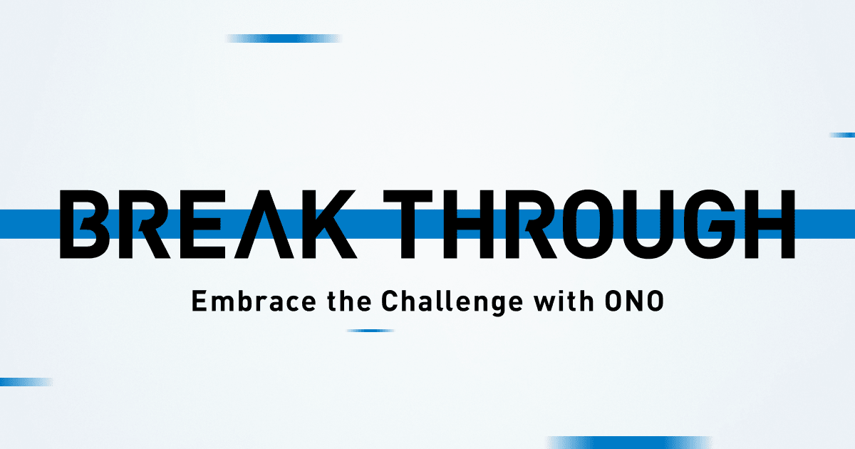 STORY01 | ONO Pharmaceutical’s corporate slogan: BREAK THROUGH"